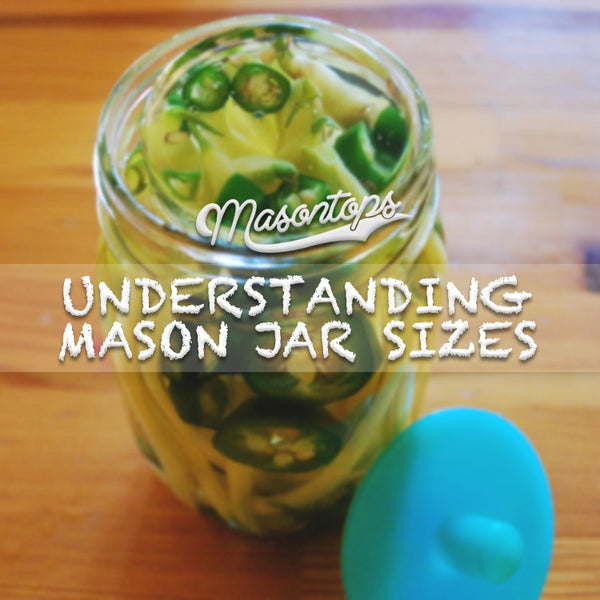 Understanding Mason Jar Mouth Sizes - Masontops.com